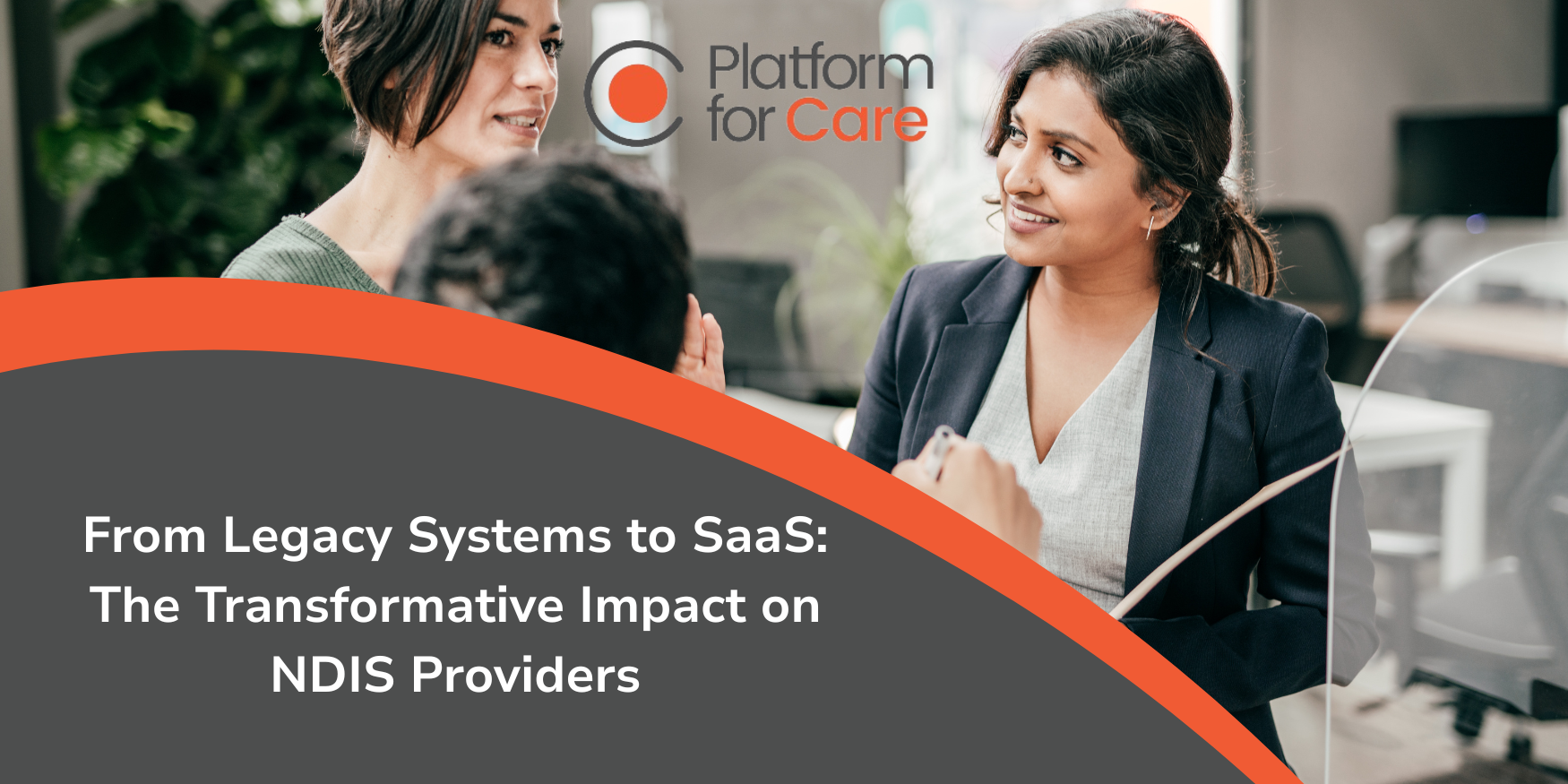 From Legacy Systems to SaaS: The Transformative Impact on NDIS Providers